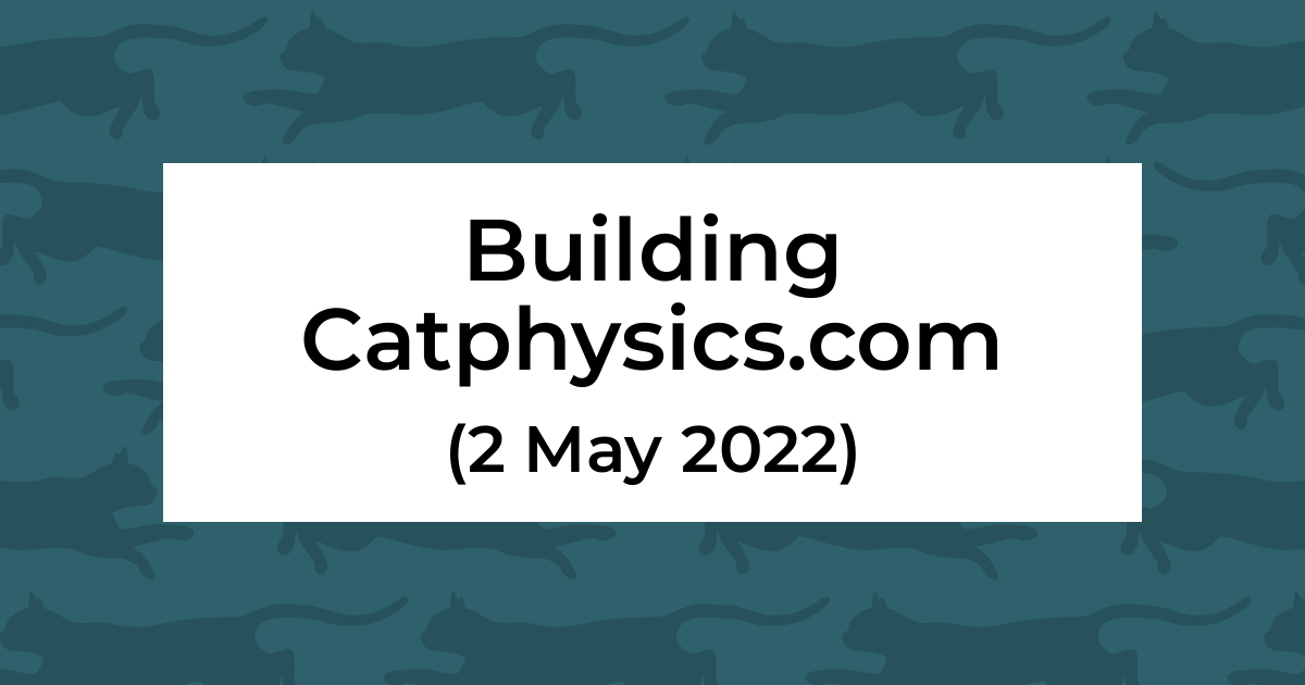 Building Catphysics.com - Cat physics
